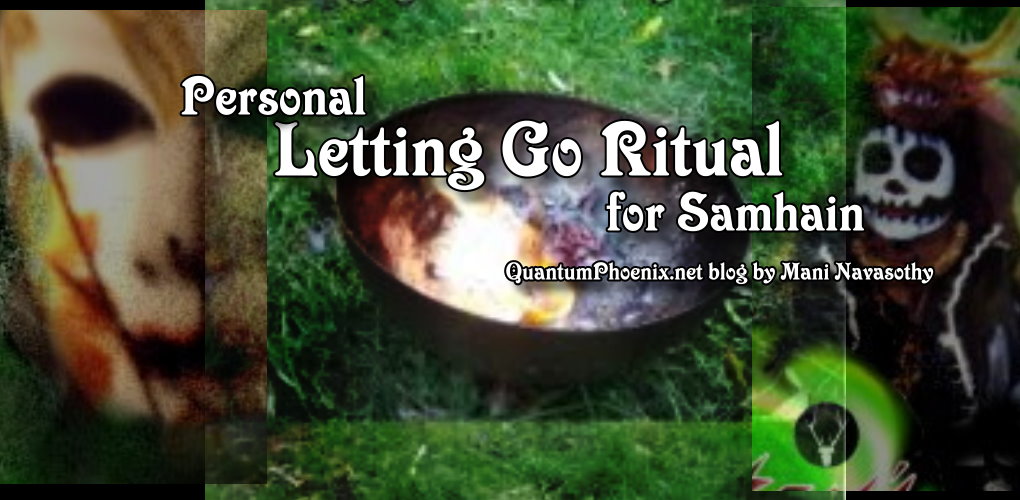 Letting Go Ritual for Halloween/Samhain – QuantumPhoenix.net